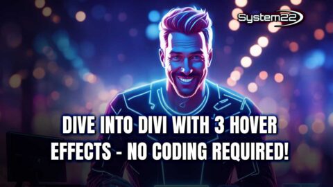 Dive into Divi with 3 Hover Effects – No Coding Required! - S22 Blog